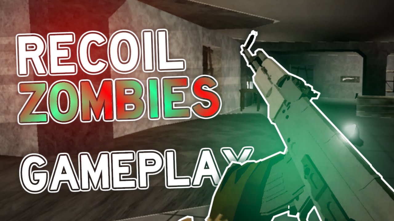 Roblox Recoil Zombies Gameplay - YouTube