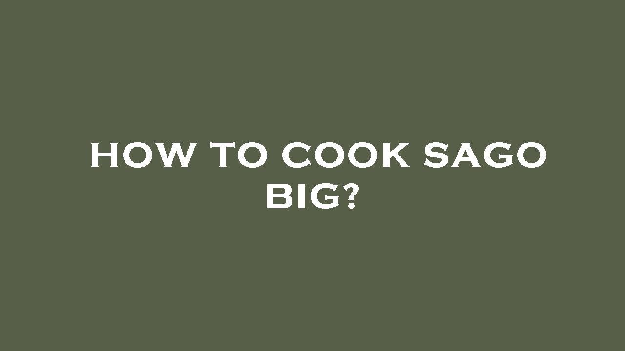 How to cook sago big? - YouTube