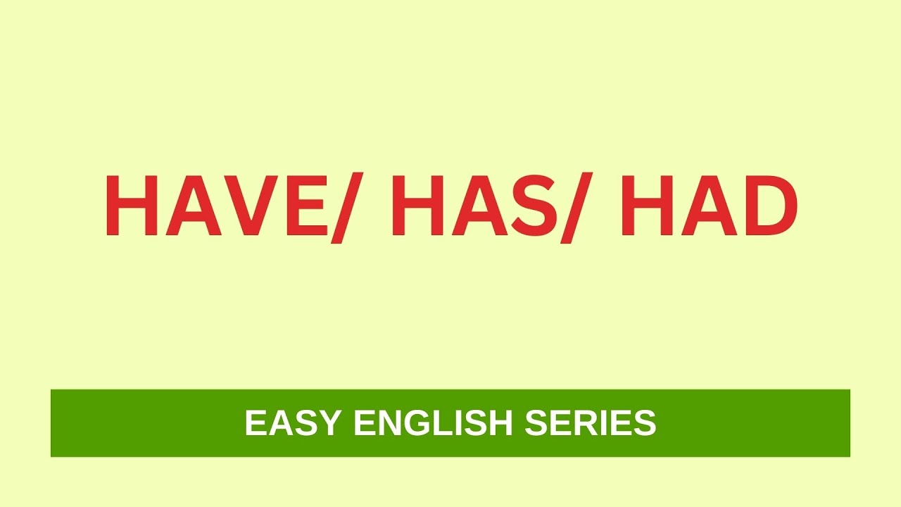 Difference Between Have Has Had - YouTube