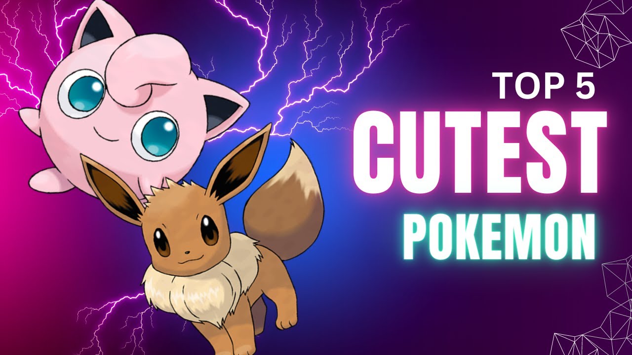 TOP 5 CUTEST POKEMON - YouTube