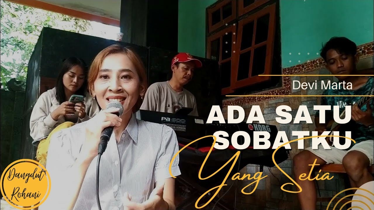 DEVI MARTA - ADA SATU SOBATKU YANG SETIA - DANGDUT ROHANI (LIVE LATIHAN) - YouTube Music