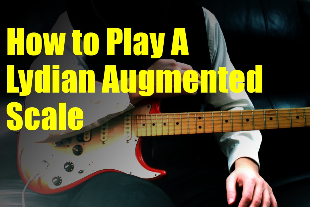 How to Play A Lydian Augmented Scale - YouTube