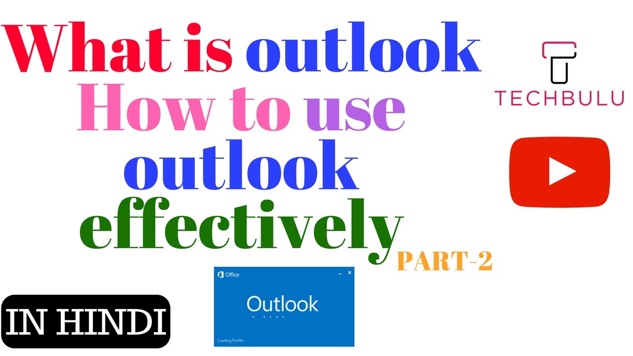 What Is Outlook How To Use Outlook Effectively Part 2 In Hindi what-is-outlook-how-to-use-outlook-effectively-part-2-in-hindi