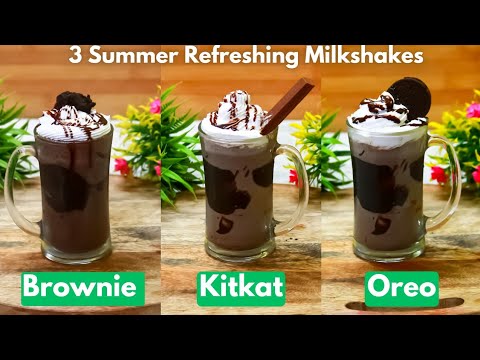 3 Summer Refreshing Milkshakes | Brownie Shake| KitKat Shake| Milkshake ...