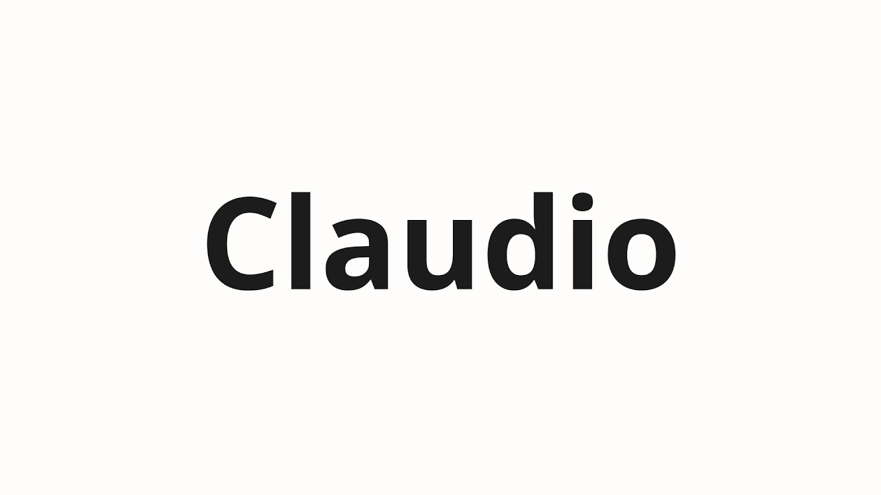 How to pronounce Claudio - YouTube