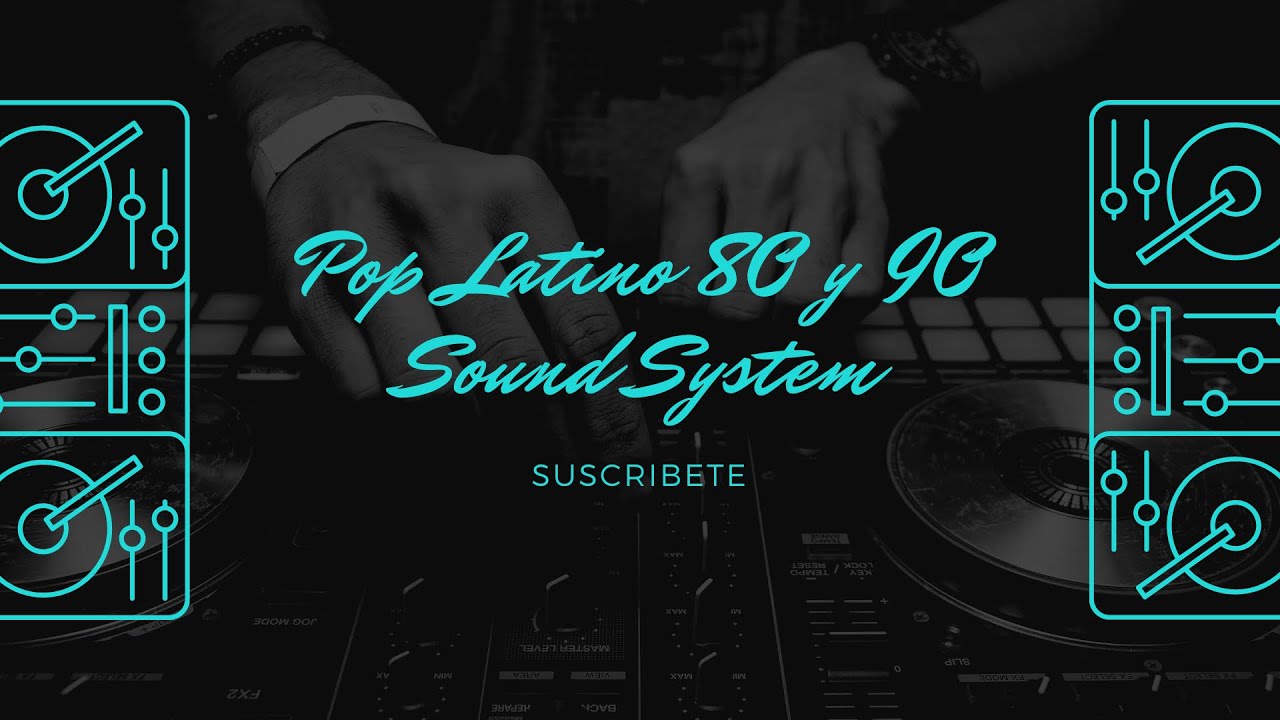 Sound System Pop Latino De Los 80s Y 90s YouTube sound-system-pop-latino-de-los-80s-y-90s-youtube