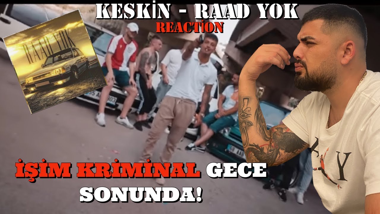 KESKİN REAL TÜRKÇE GANGSTA RAP! Keskin raad yok reaction - YouTube
