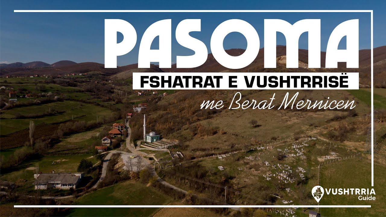 Fshati Pasomë - Vushtrria Guide - YouTube