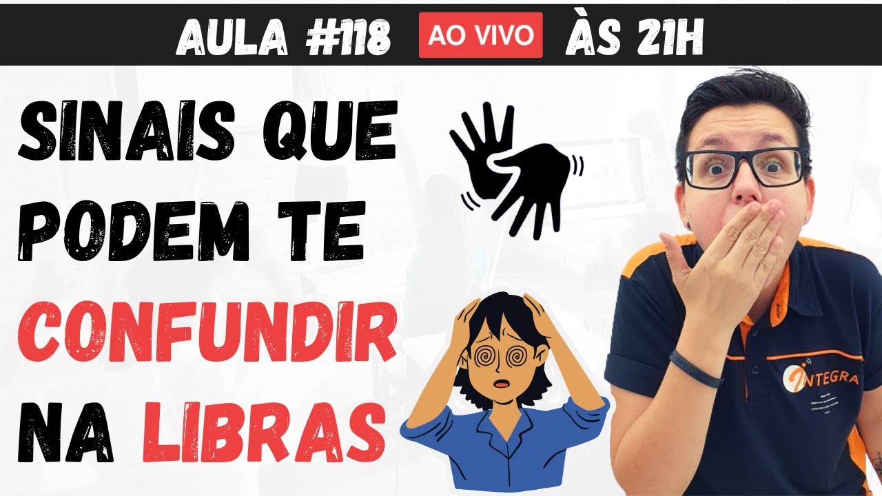 Sinais que podem te confundir na LIBRAS - Aula #118 - YouTube