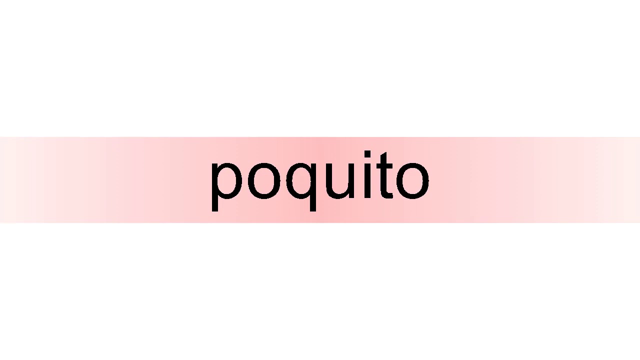 How to pronounce poquito - YouTube