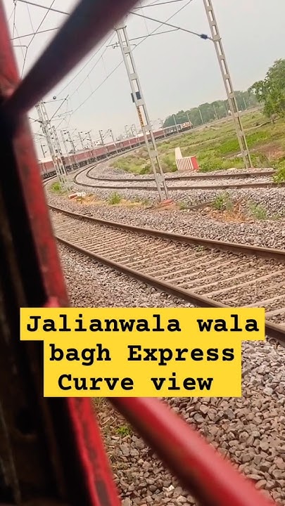 Jalianwala wala bagh Express 18104 Curve view - YouTube