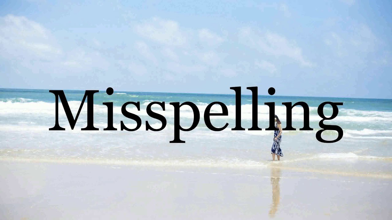 How To Pronounce Misspelling🌈🌈🌈🌈🌈🌈Pronunciation Of Misspelling - YouTube