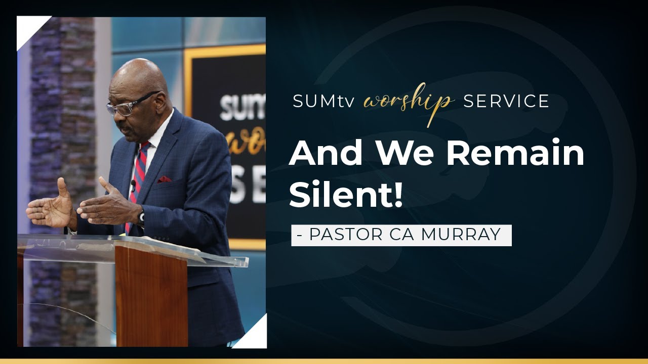 And We Remain Silent! - Pastor CA Murray || Worship Service (10/15/22 ...