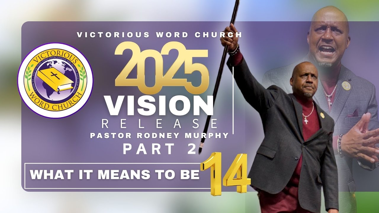2025 Vision Release Part 2 | Victorious Word Church | Pastor Rodney ...