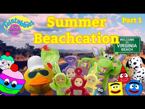 Teletubbies and Friends: Summer Beachcation: Part 1