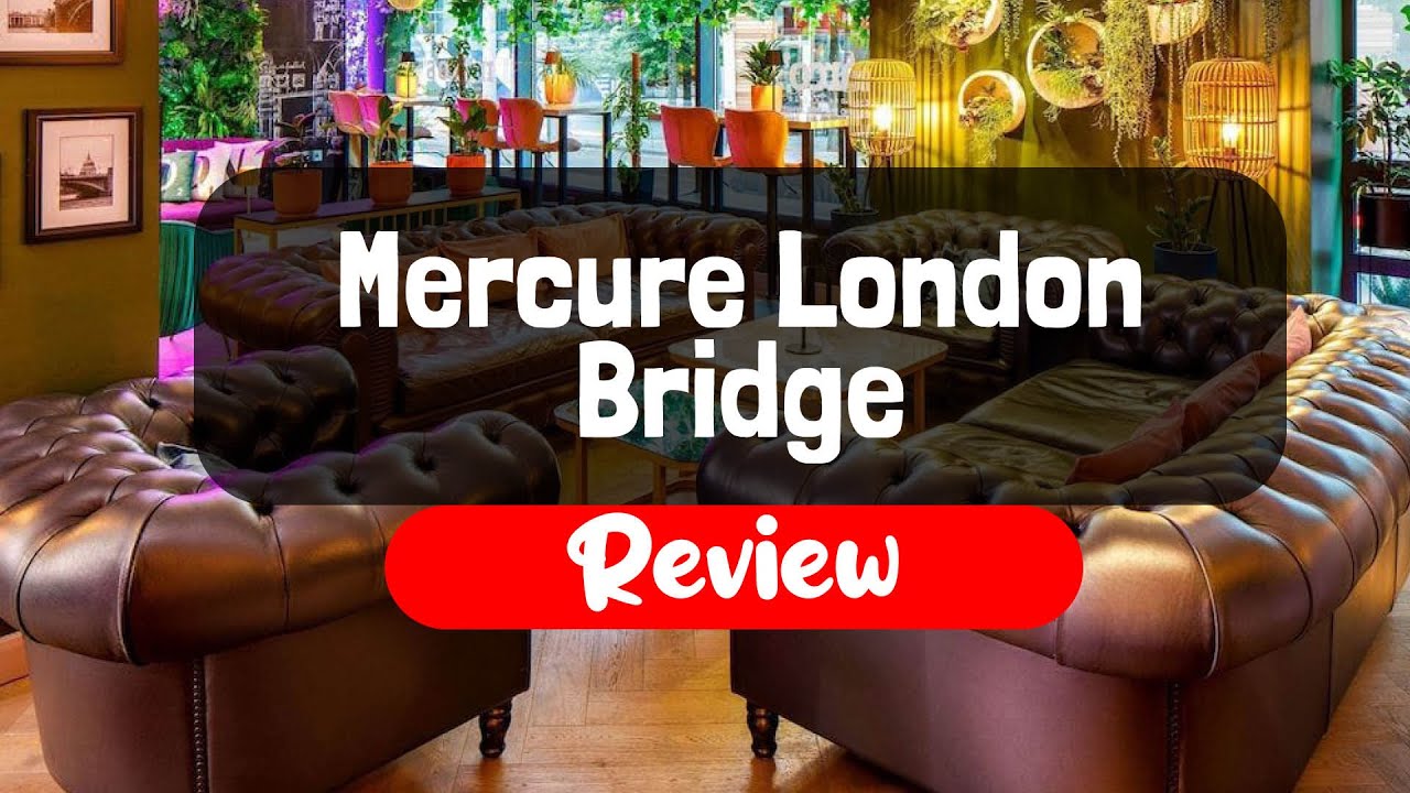 Mercure London Bridge Hotel Review - Is This London Hotel Worth It ...