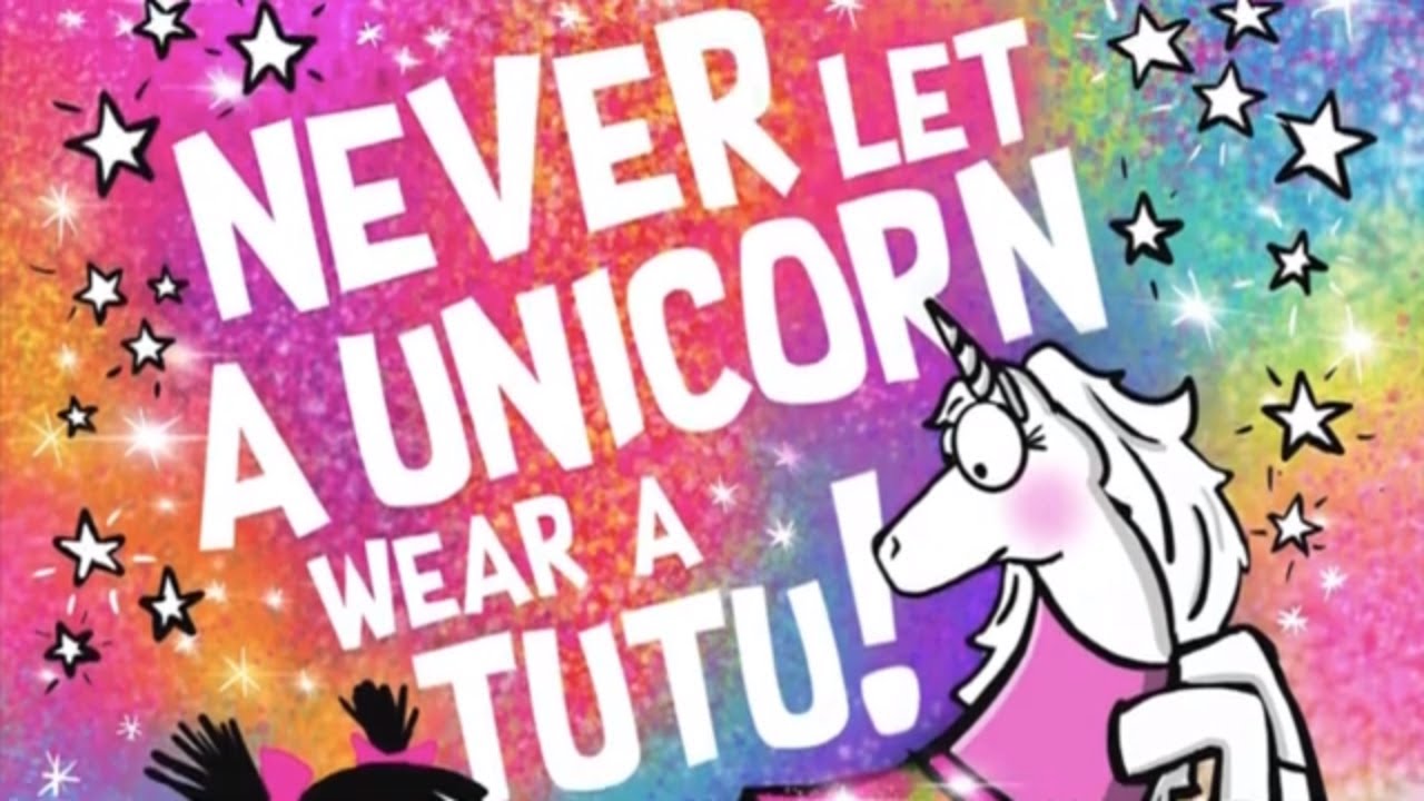 Kids Read Aloud Story : Never Let A Unicorn Wear A Tutu By Diane Alber ...