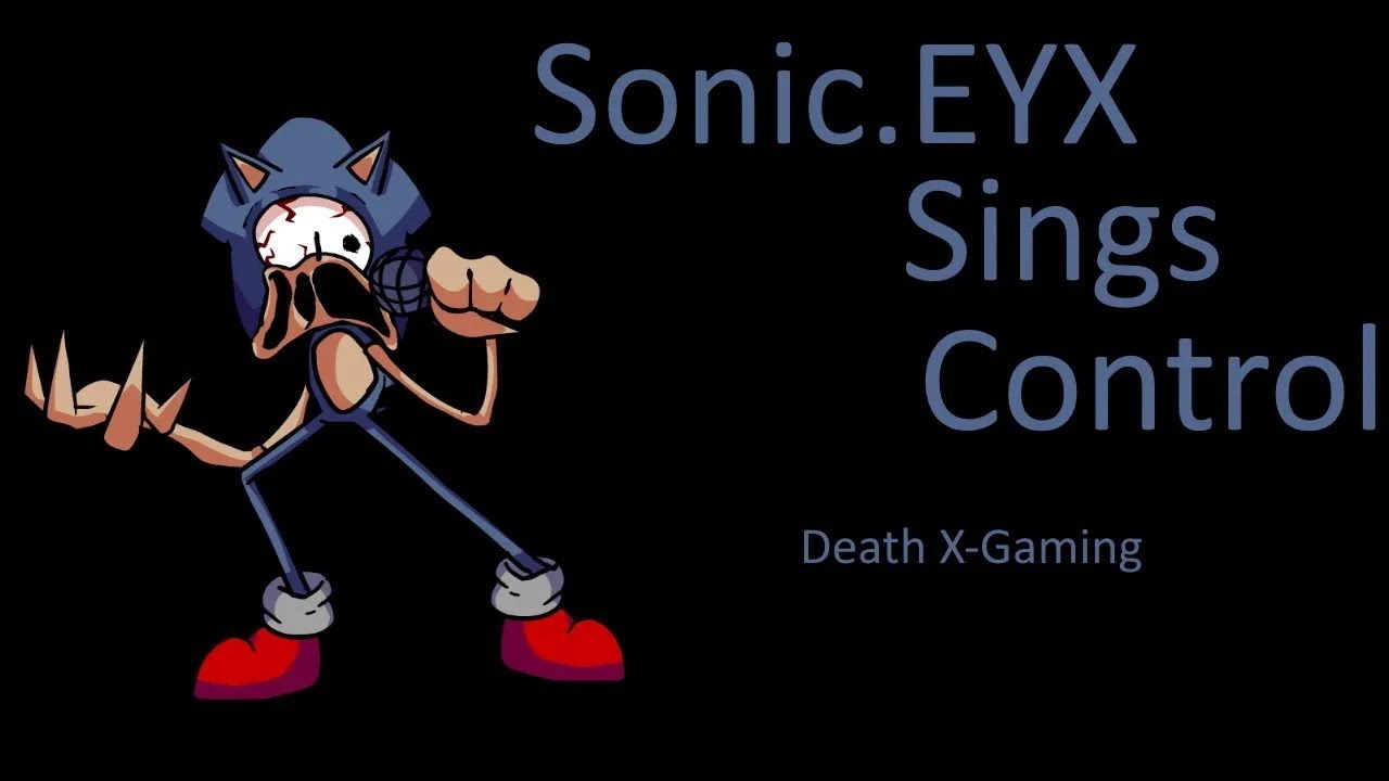 Friday Night Funkin' - Sonic.EYX Sings Control (My Cover) FNF MODS ...