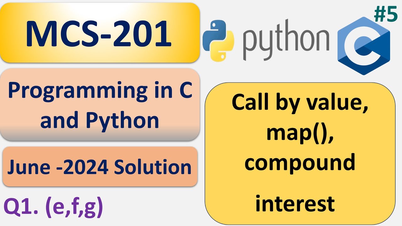 Call by value, map(), compound interest | In C and Python | MCS-201 ...