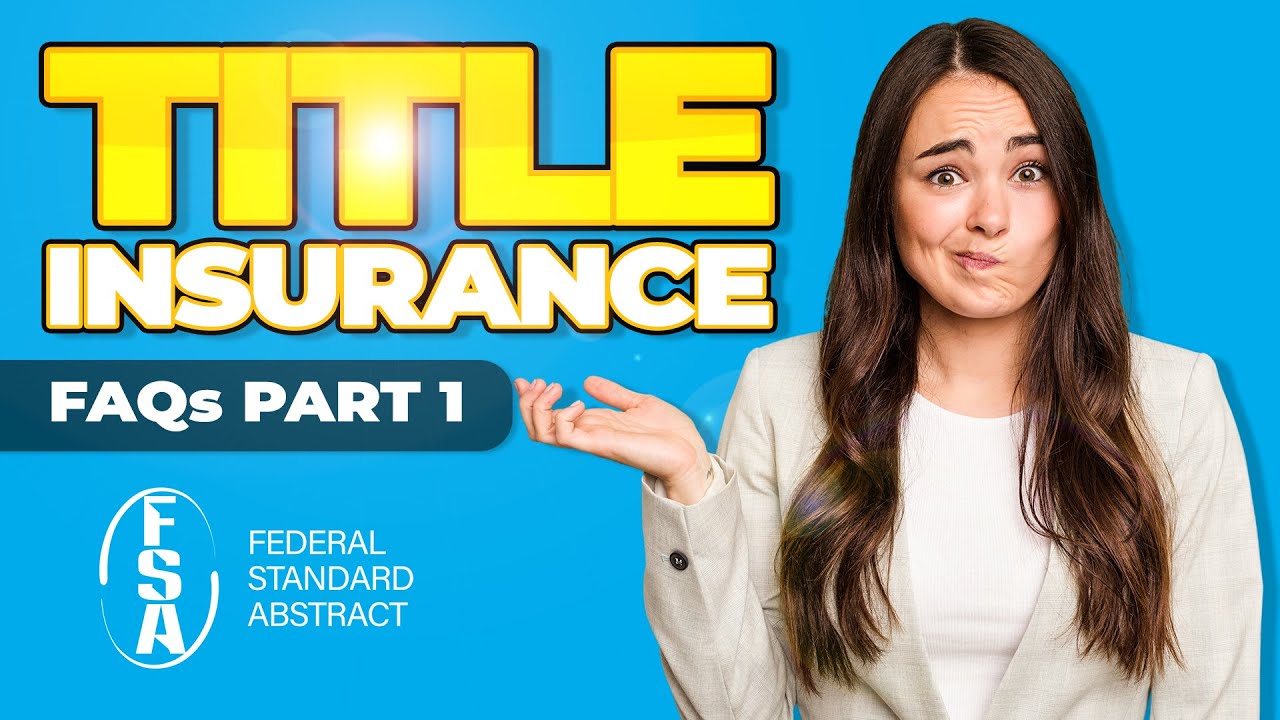 Title Insurance - Frequently Asked Questions [PART 1] - YouTube