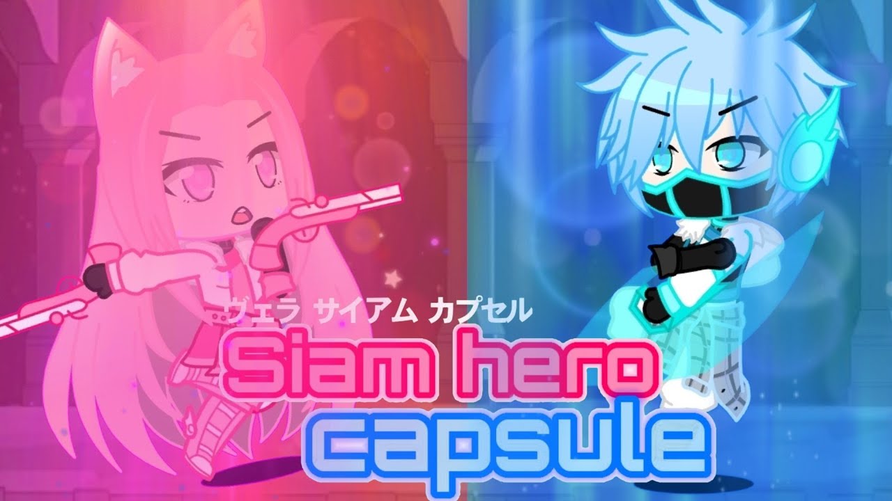 siam hero Capsule opening (gacha club) "Crossing field by LiSA" - YouTube