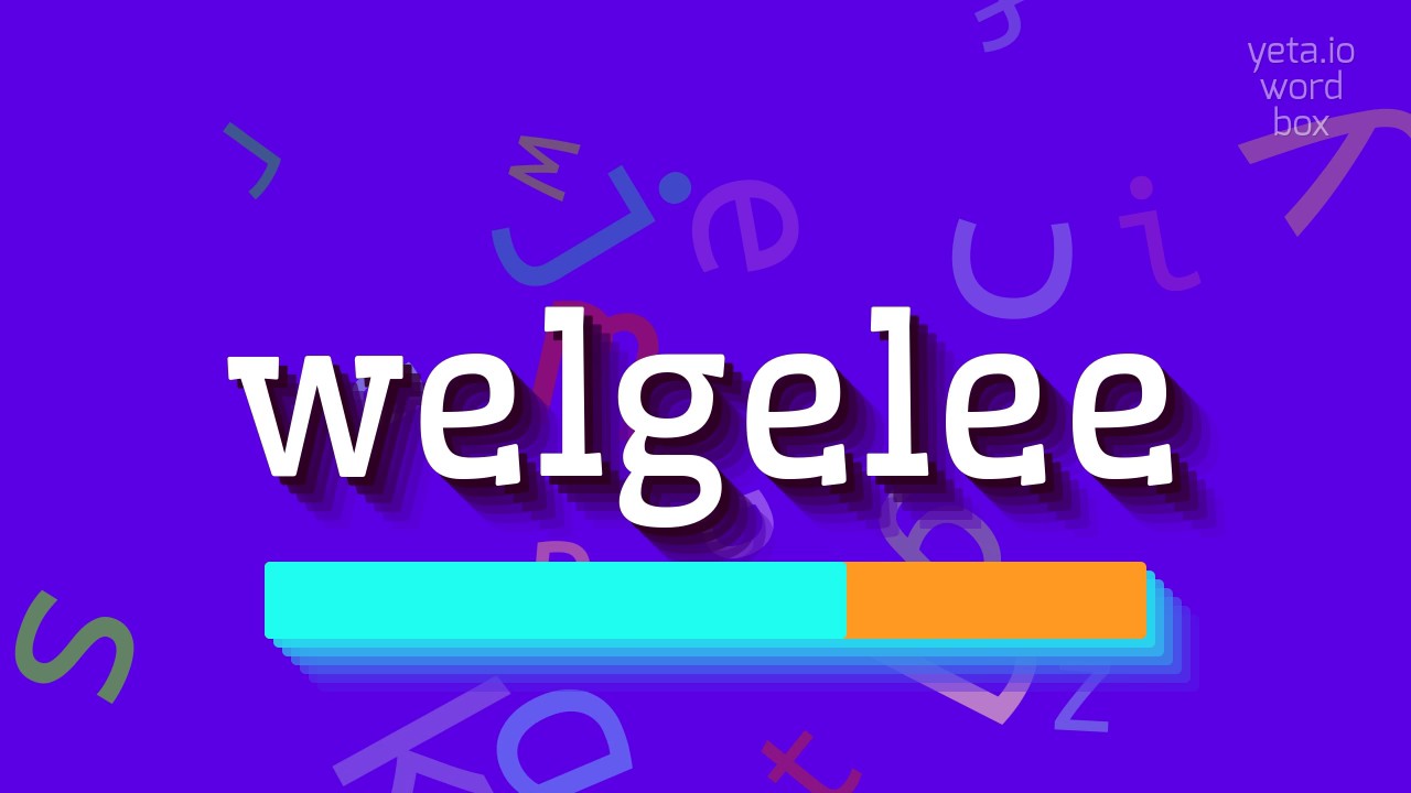How to say "welgelee"! (High Quality Voices) - YouTube
