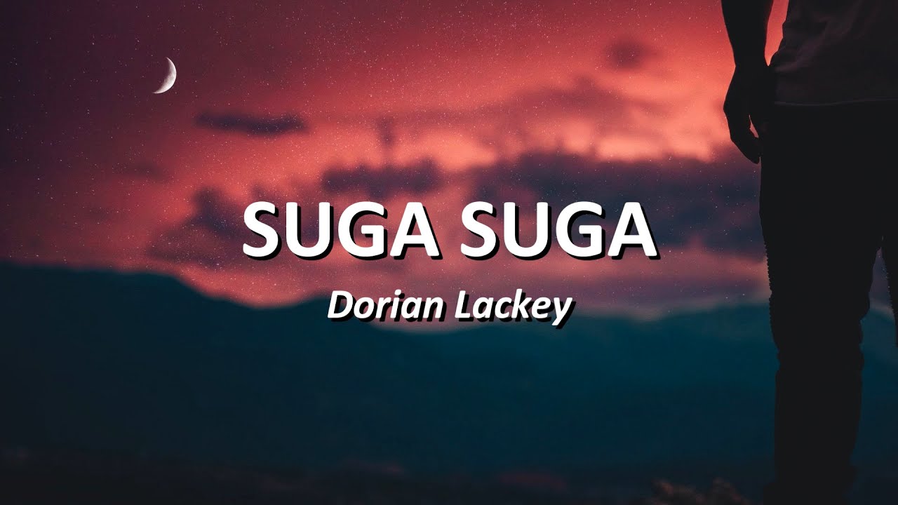 Dorian Lackey - Suga Suga | Lyrics - YouTube