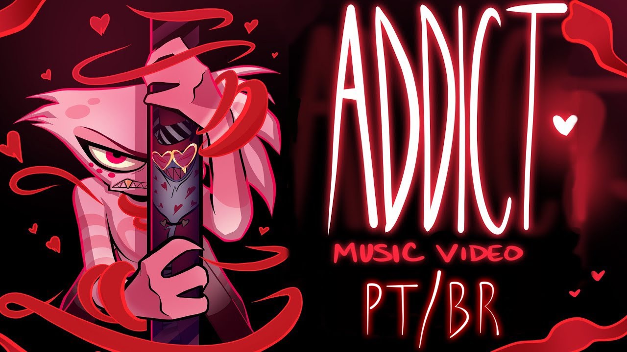 ADDICT (Music Video) - DUBLADO PTBR - HAZBIN HOTEL (Fansing/Cover ...