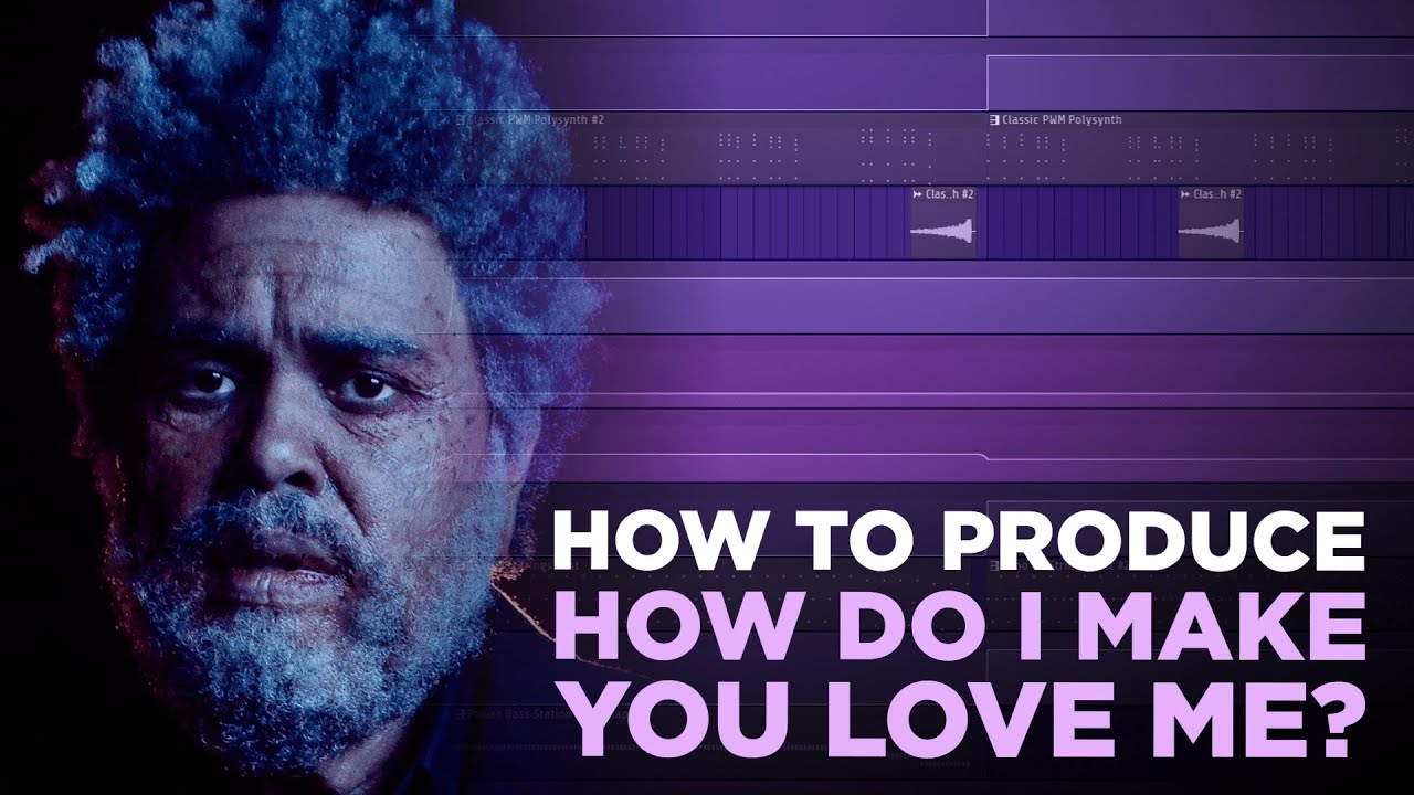 How To Produce How Do I Make You Love Me By The Weeknd YouTube how-to-produce-how-do-i-make-you-love-me-by-the-weeknd-youtube