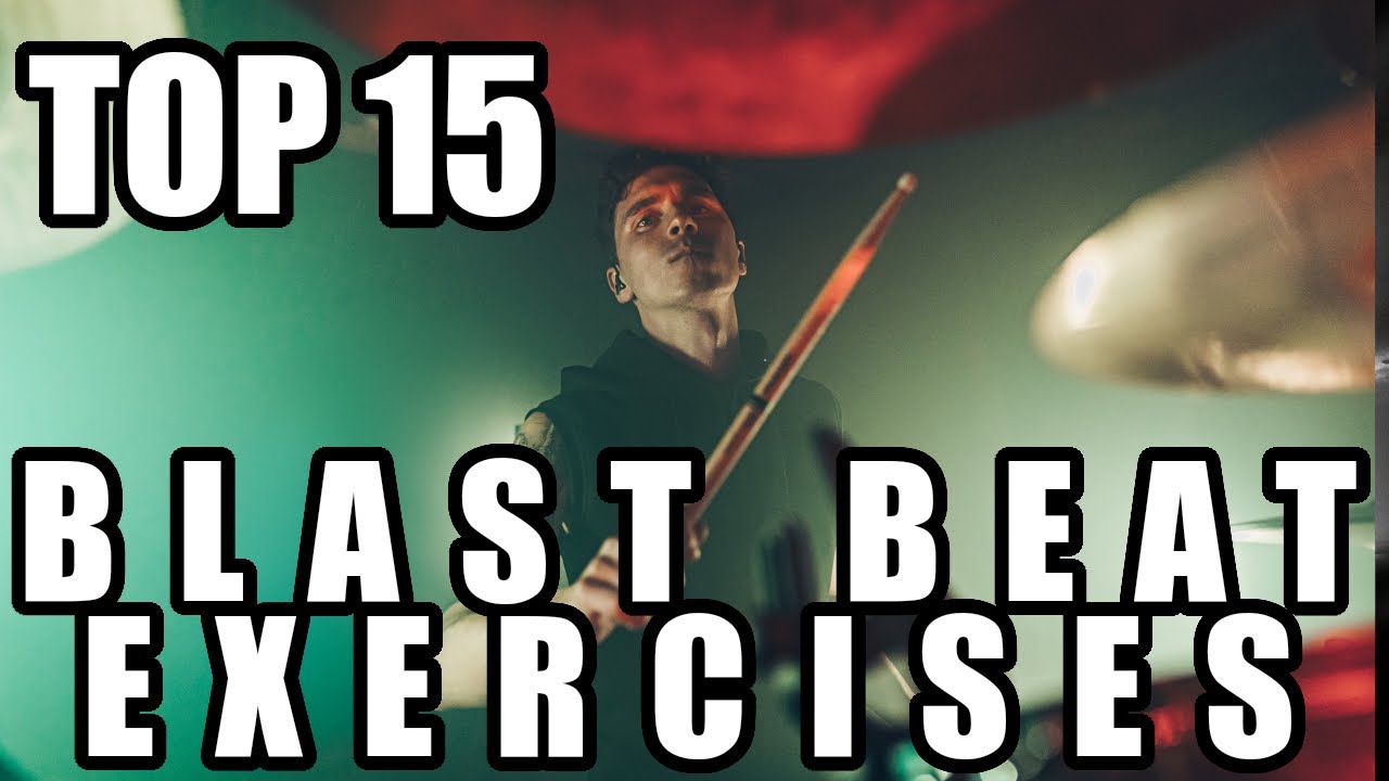 15 MUST KNOW BLAST BEAT EXERCISES - YouTube
