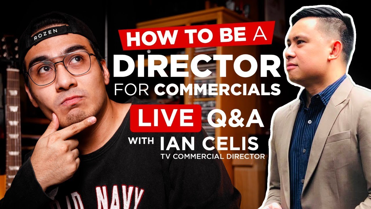 How to be a Director for Commercials? LIVE Q&A with Ian Celis | TV ...
