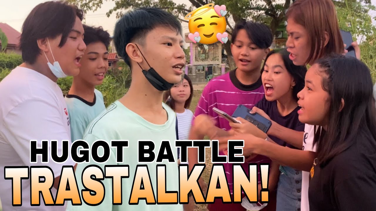 HUGOT BATTLE /TRASTALKAN!! (GRABE YUNG HUGOT) - YouTube