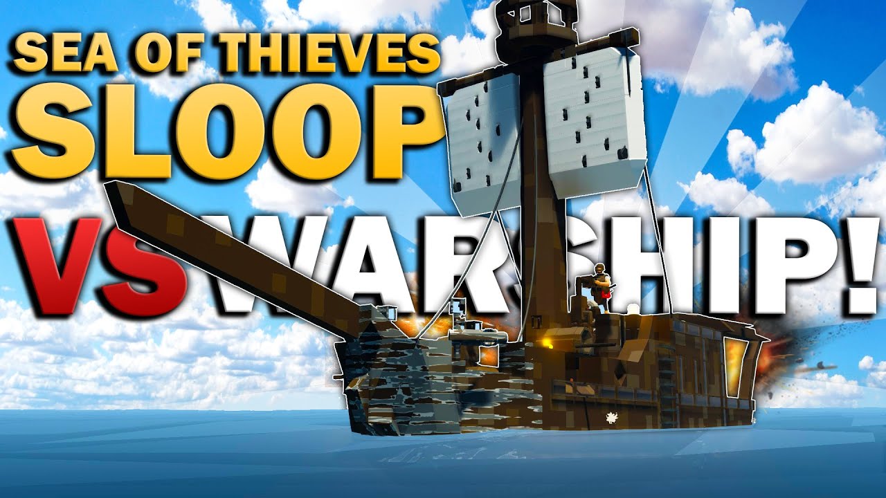 Sea Of Thieves SLOOP vs MODERN WARSHIP In Stormworks! - YouTube