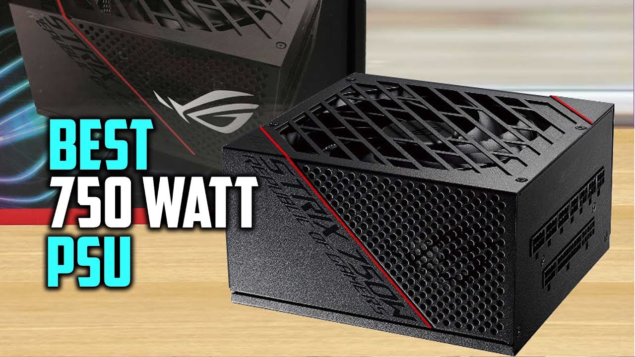 Top 5 Best 750 Watt PSU Review in 2022 | Included Free Power on Self ...