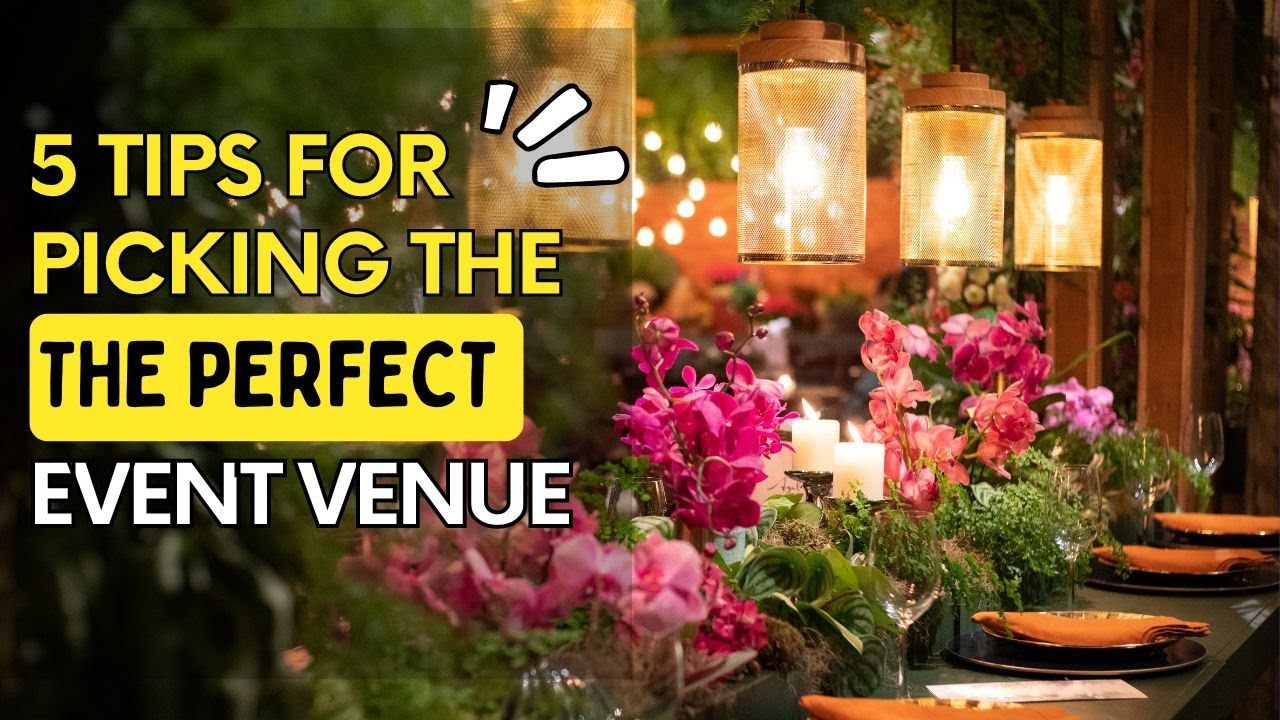 5 Tips for Picking the Perfect Event Venue - YouTube