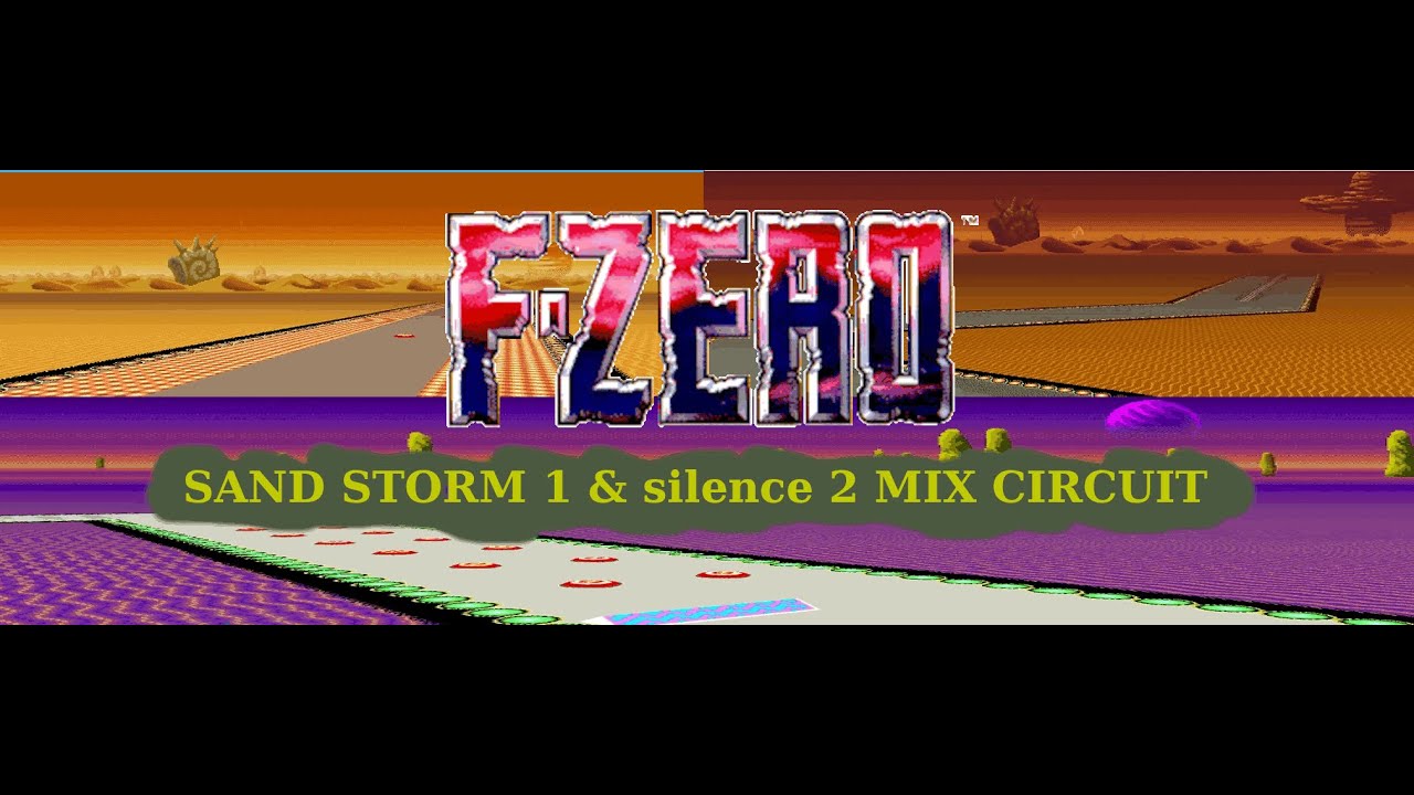 F-ZERO - ??? 3(SAND STORM 1 & Silence 2) - YouTube