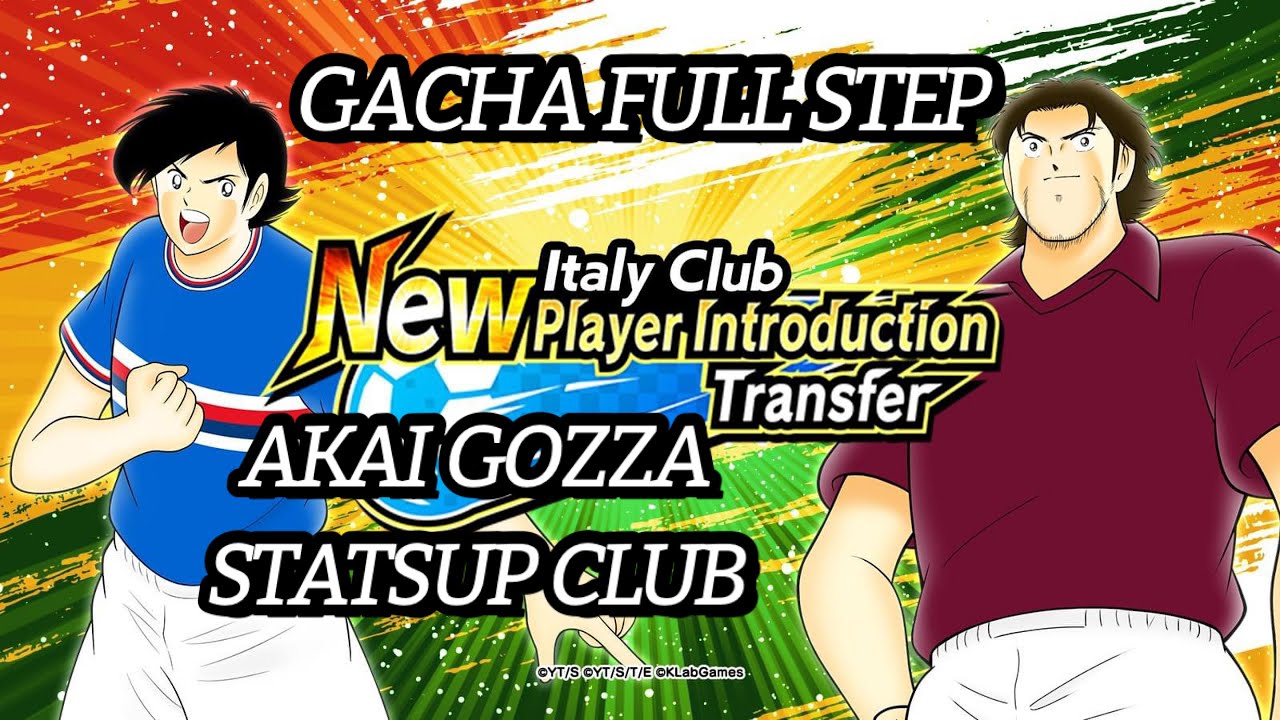 GACHA FULL STEP GOZZA & AKAI STATSUP! CAPTAIN TSUBASA DREAM TEAM - YouTube