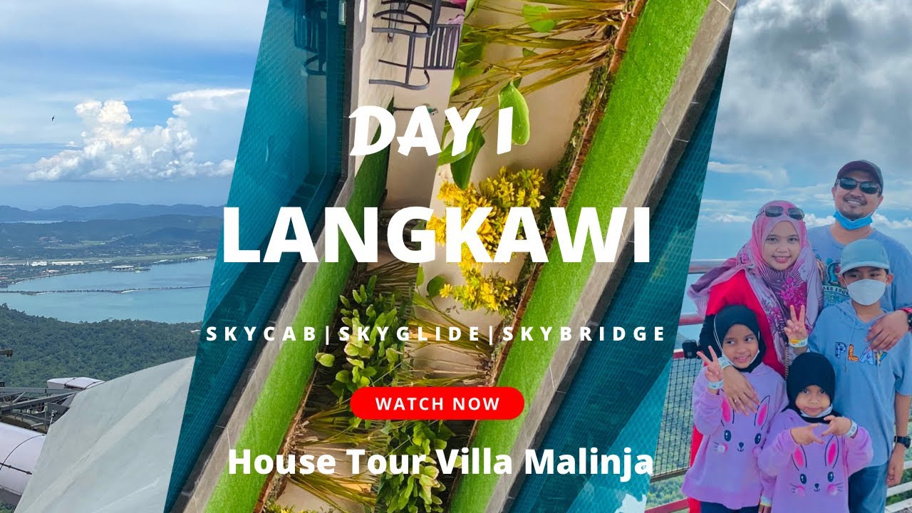Day 1 @ Langkawi | SkyCab | SkyGlide | SkyBridge | House Tour Villa ...