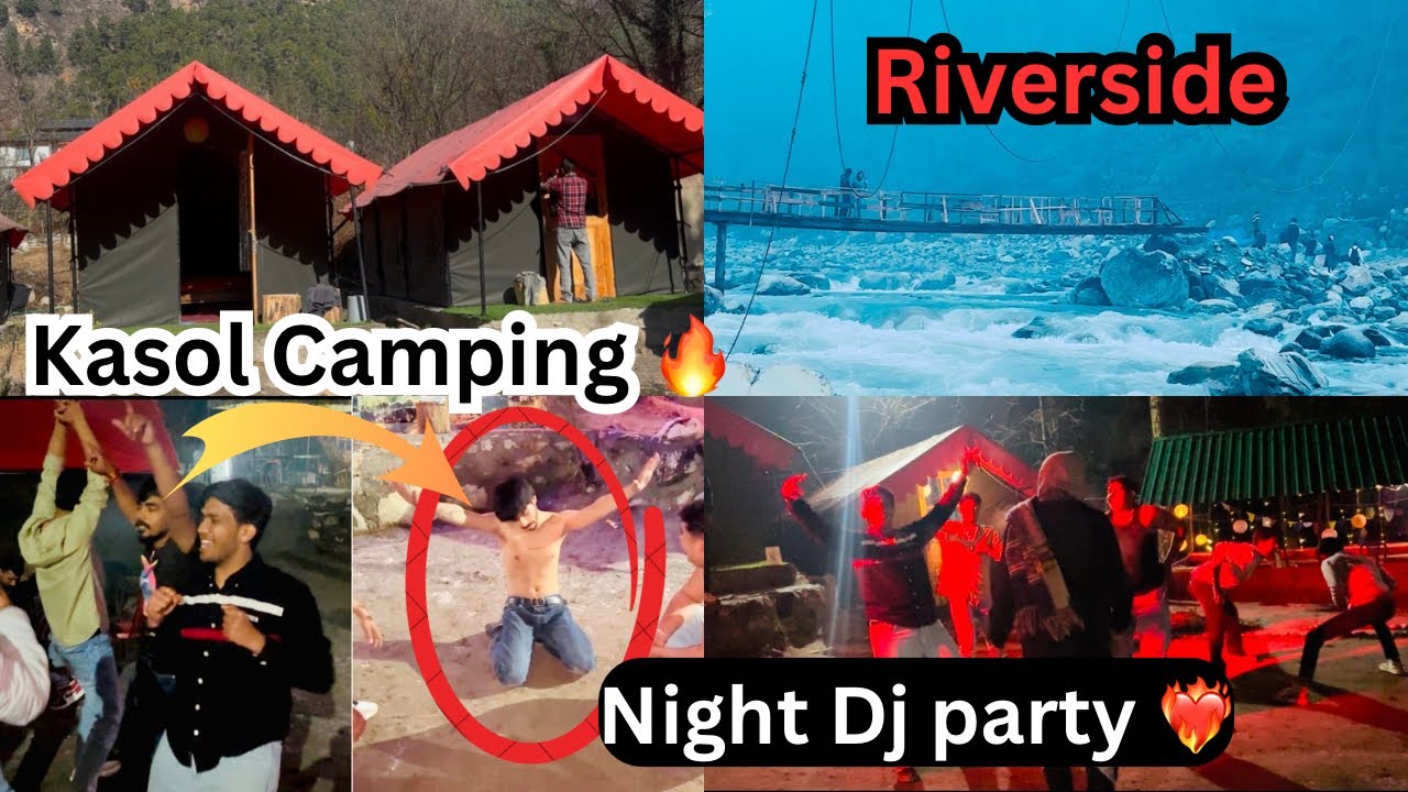 Kasol camping Riverside & Night Dj Party 🔥 - YouTube