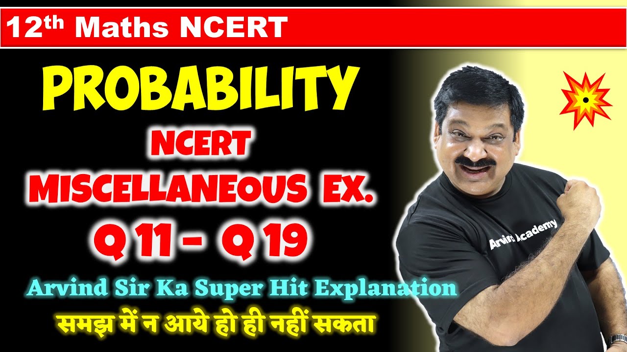 25 Probability Class 12 Maths NCERT Miscellaneous Exercise Q11 To Q19 25 Probability Class 12 Maths NCERT Miscellaneous Exercise Q11 To Q19