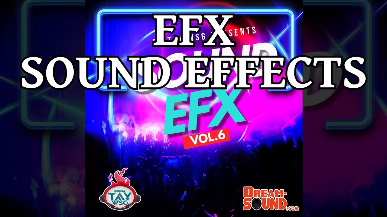 Sound Effects 2024 - DJ Tay Wsg - Sound Efx 6 (EFX 2024) - YouTube