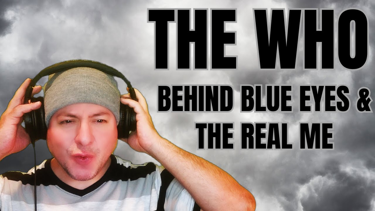 FIRST TIME HEARING The Who- "Behind Blue Eyes" & "The Real Me ...
