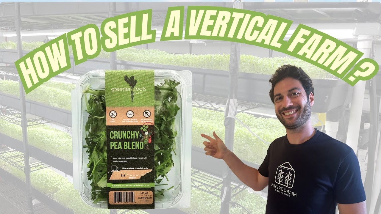 Selling A Vertical Farm: Insights From Greener Roots Farm - YouTube