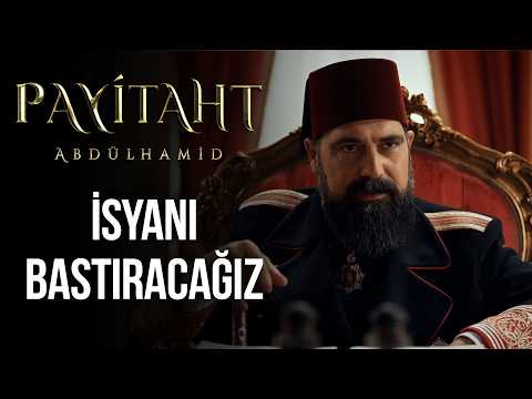 İsyanı üstün dehası ile bastırdı - Payitaht Abdülhamid 152. Bölüm
