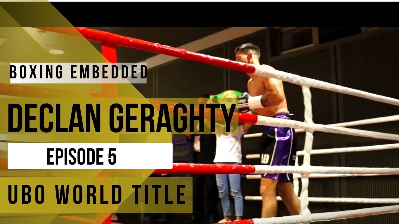 Fight Day Part3 EP 4 Declan Geraghty v David Rajuili UBO World title ...