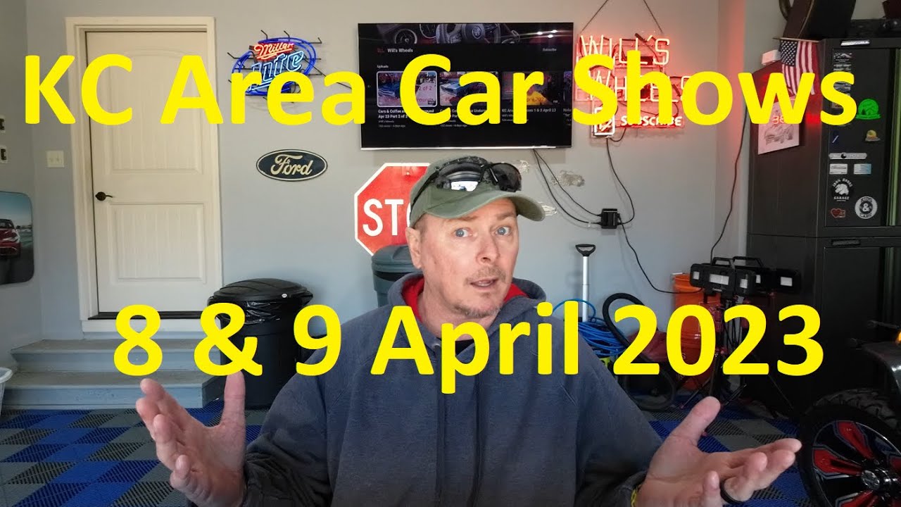 KC Area Car Shows 8 & 9 Apr 23 - YouTube