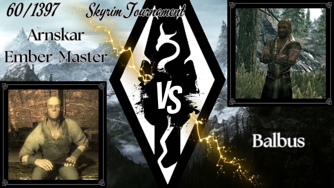 Skyrim Tournament 60/1397 - Arnskar Ember-Master vs Balbus =ROUND 1 ...