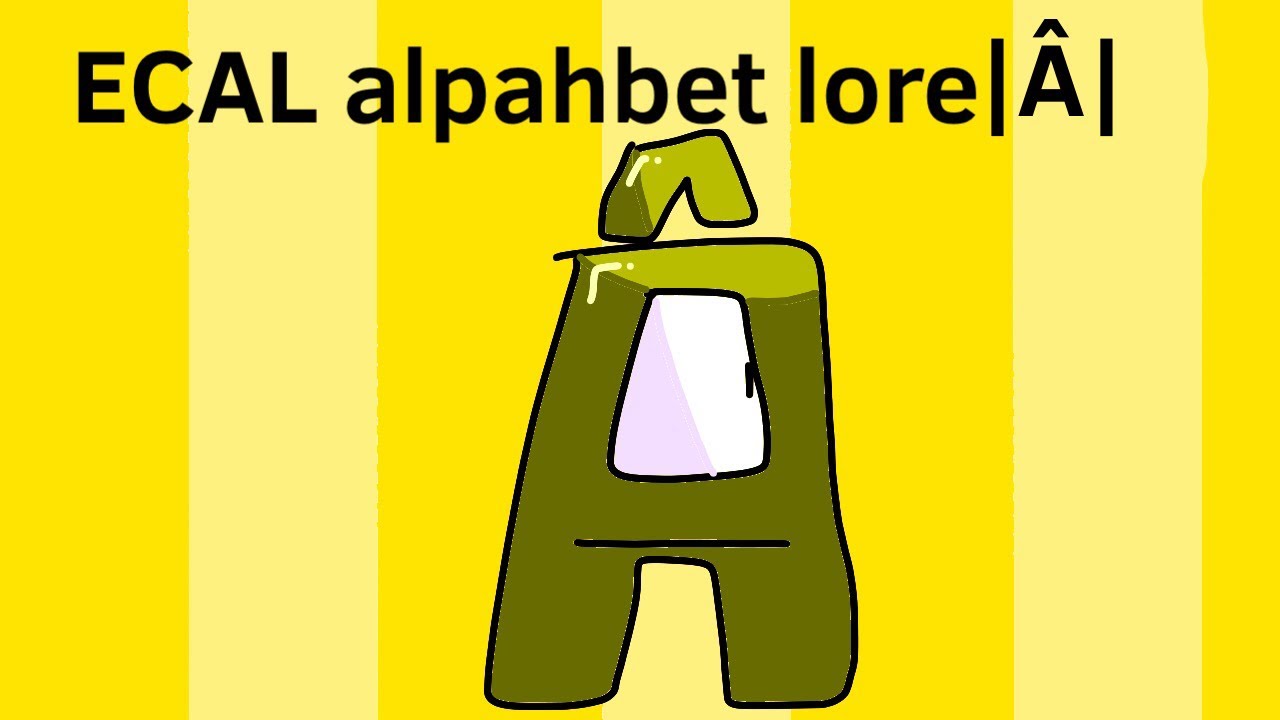 ECAL alphabet lore |Â| - YouTube
