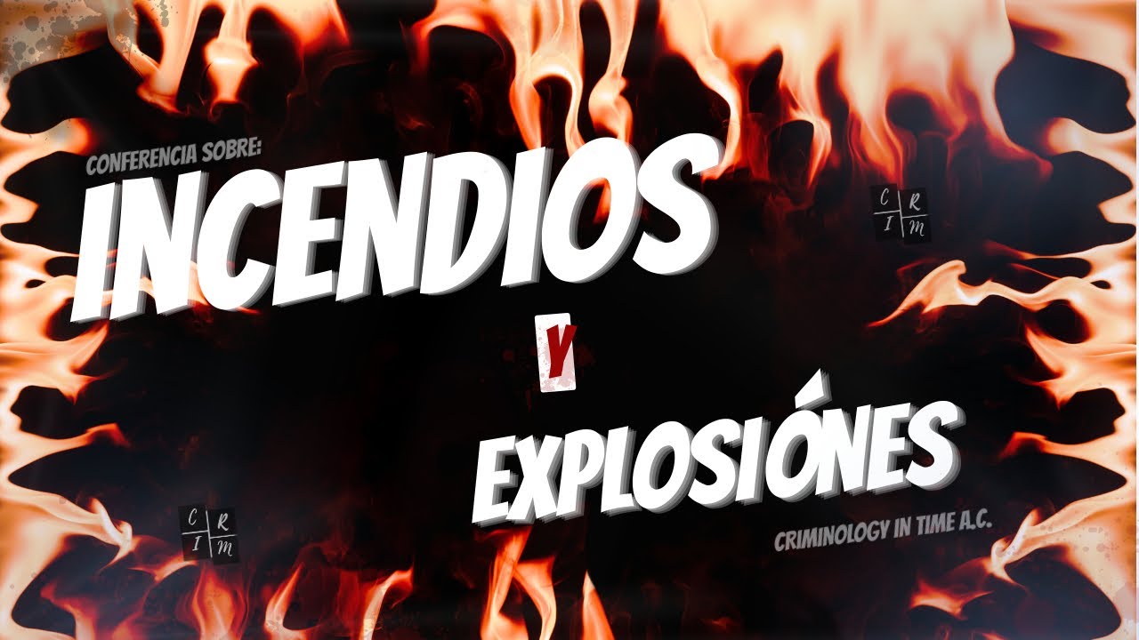 La ciencia detrás de los incendios y explosiones: Cómo se producen y ...