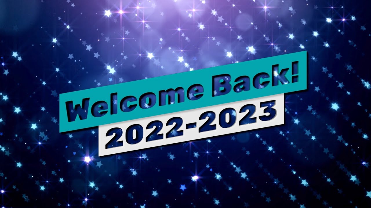 Welcome Back - 2022-2023 School Year - YouTube